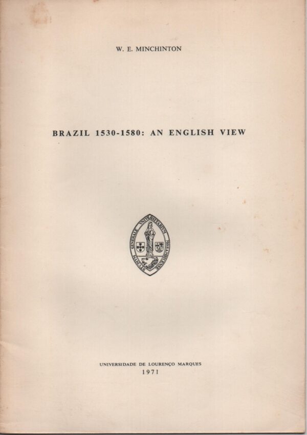 BRAZIL 1530-1580 : AN ENGLISH VIEW * W. E. MINCHINTON - Livraria ...