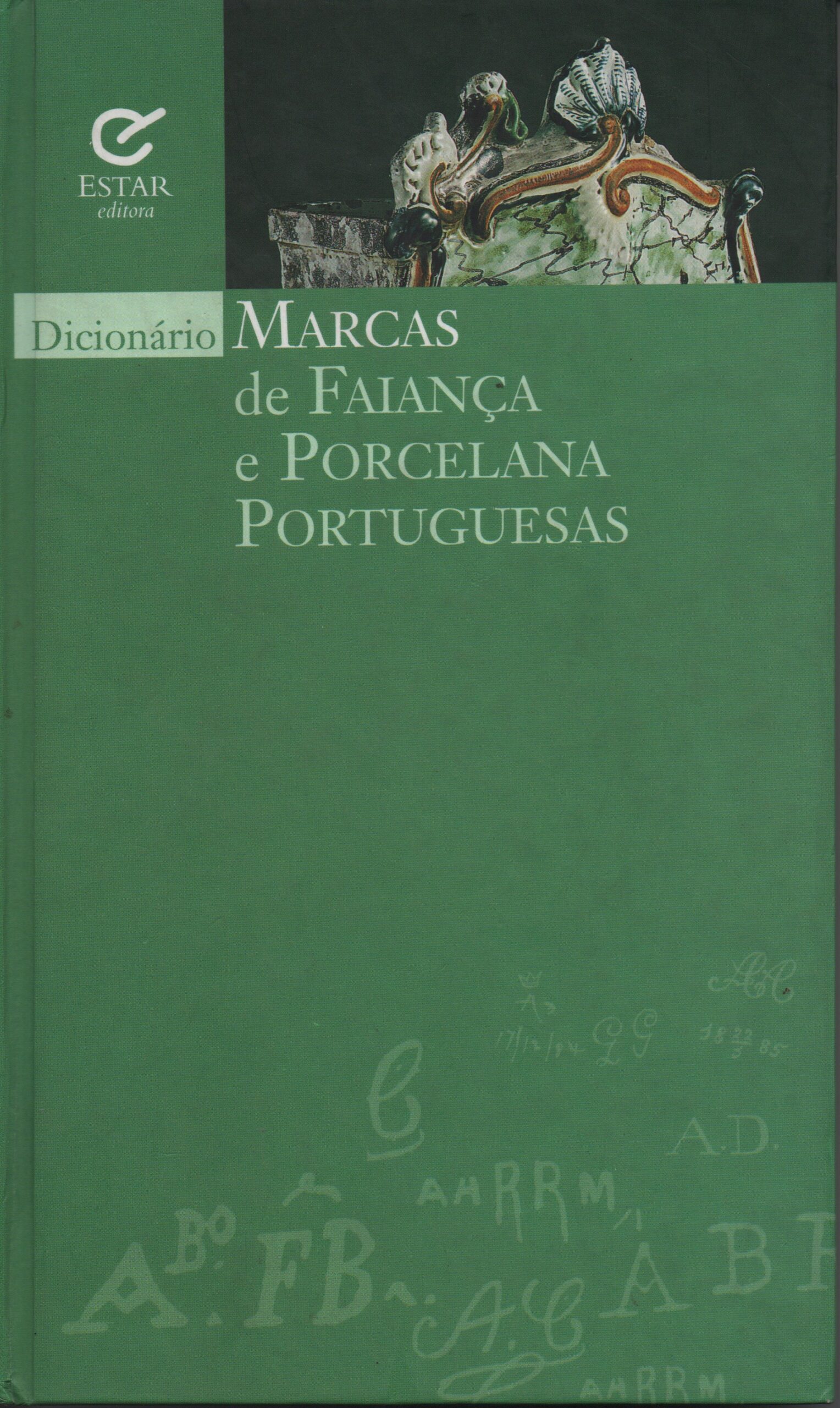 DICIONÁRIO MARCAS DE FAIANÇA E PORCELANA PORTUGUESAS * Filomena Simas e ...